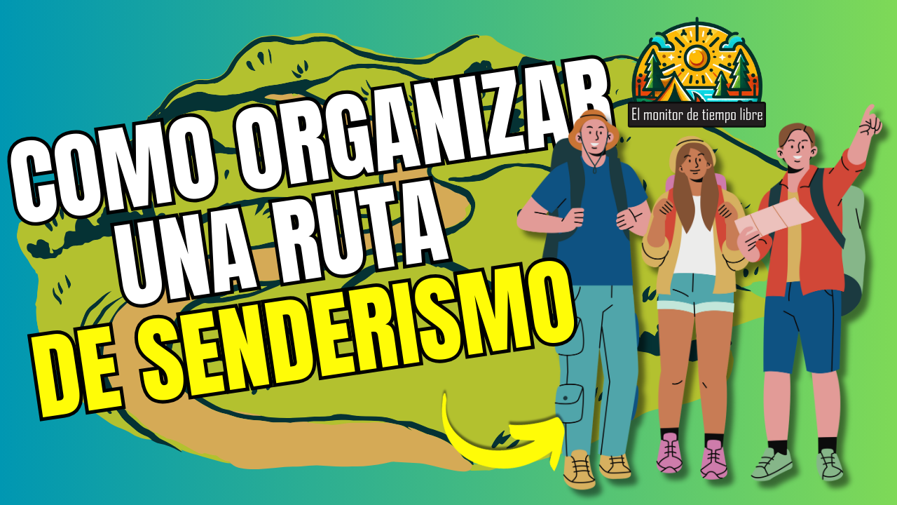 Cómo organizar una ruta de senderismo paso a paso ...